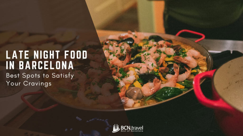 Late Night Food in Barcelona: Best Spots to Satisfy Your Cravings | BCN ...