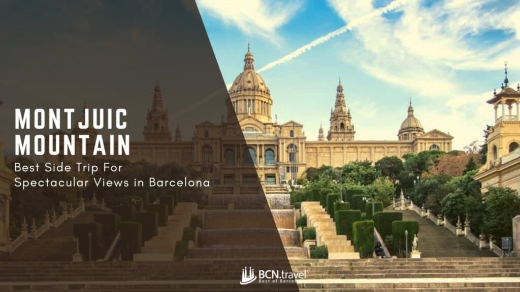 Montjuic Mountain: Best Side Trip For Spectacular Views in Barcelona in ...