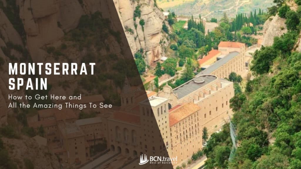 Discover Montserrat Spain: How to Get Here and All the Amazing Things ...